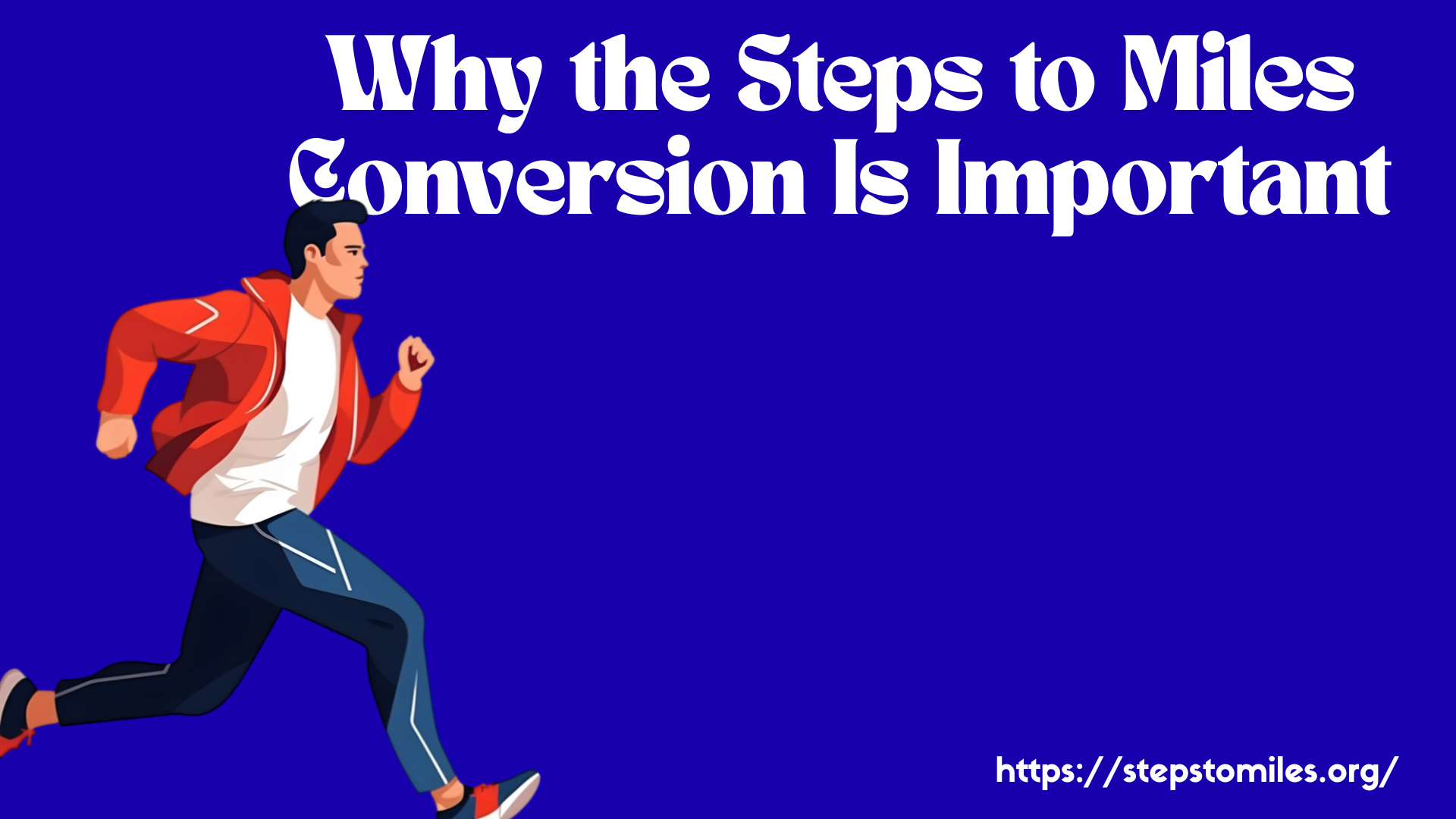 Why the Steps to Miles Conversion Is Important - STEPTOMILES